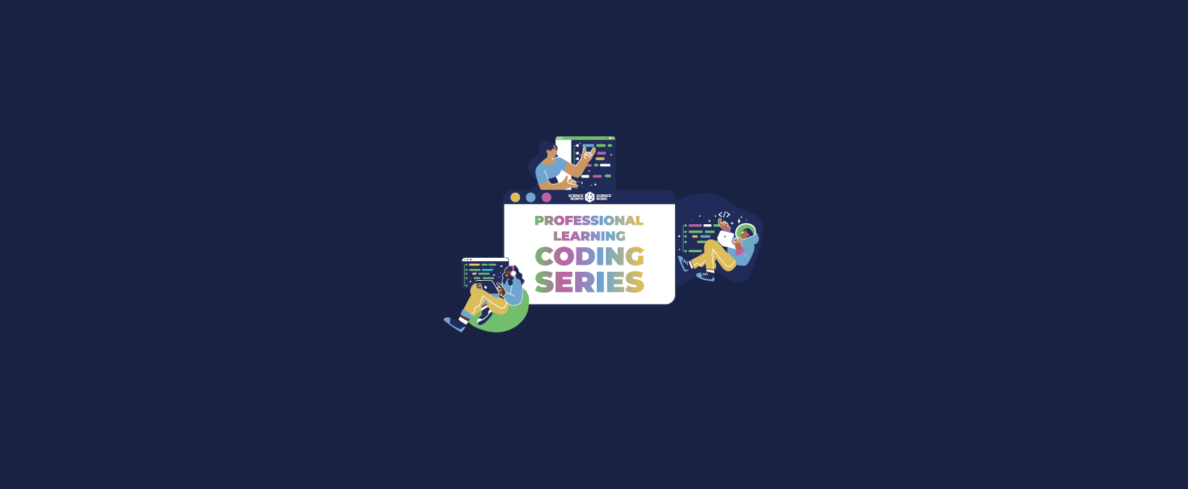 Professional Learning: Coding Series | Science North Education